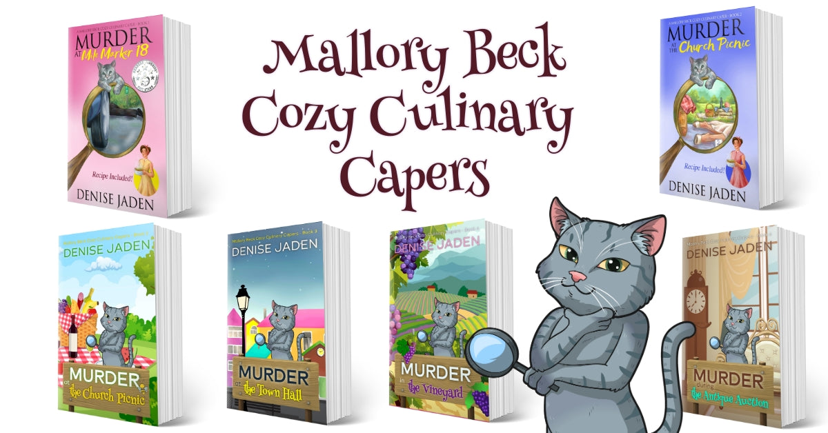 Mallory Beck Cozy Culinary Capers – Denise Jaden Books